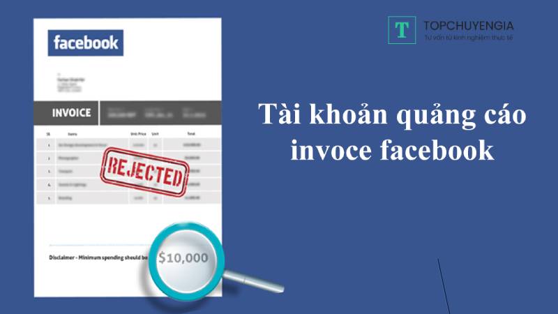 Tài khoản invoice facebook là gì? Làm sao có được tài khoản này?